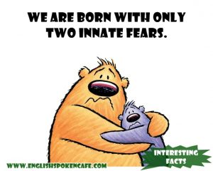 We are born with two fears – SPOKEN CAFE